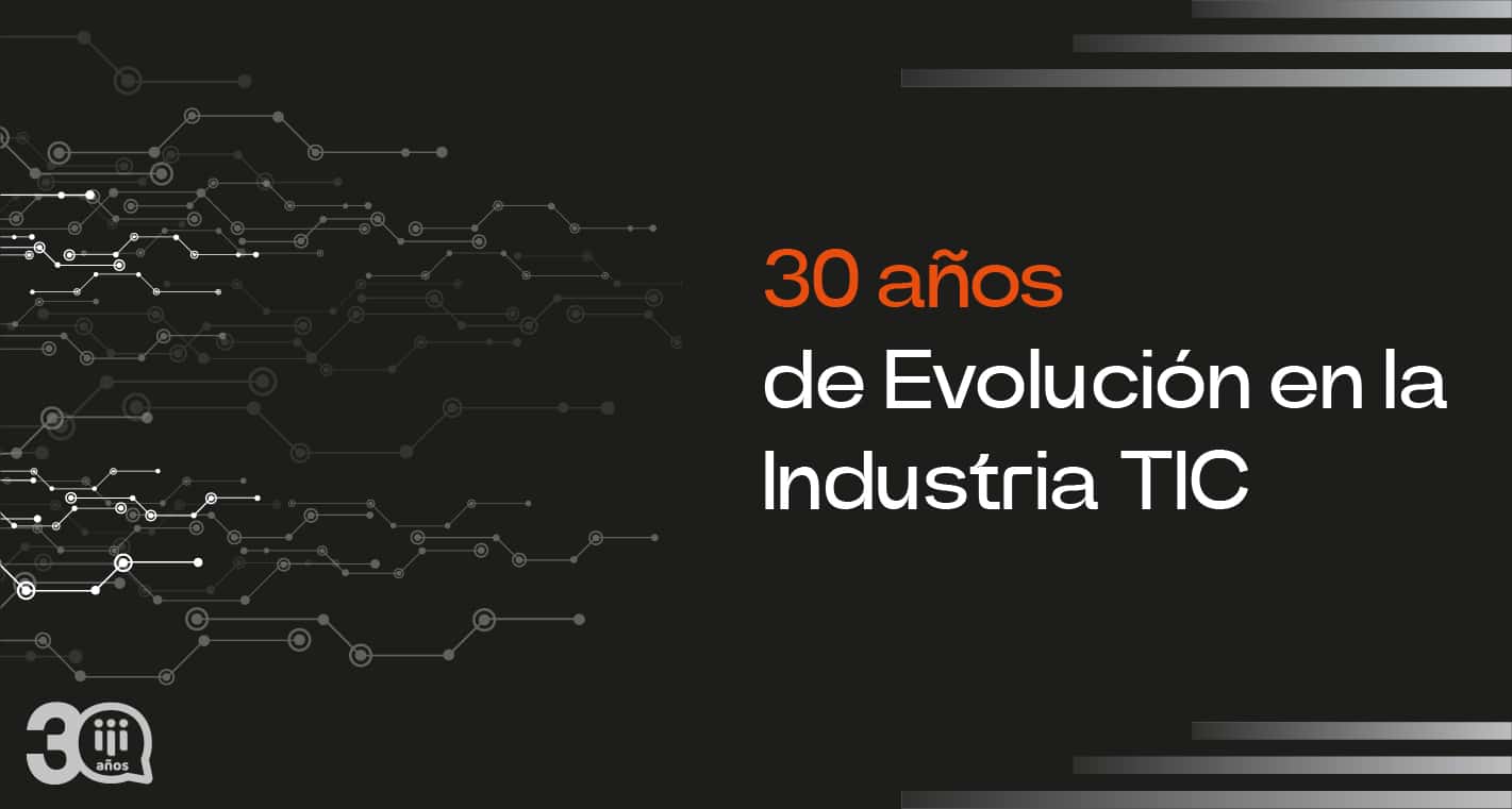30 años de Evolución en la Industria TIC - Infochannel – Noticias y ...